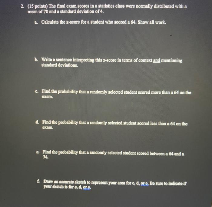 Solved (15 points) The final exam scores in a statistics | Chegg.com