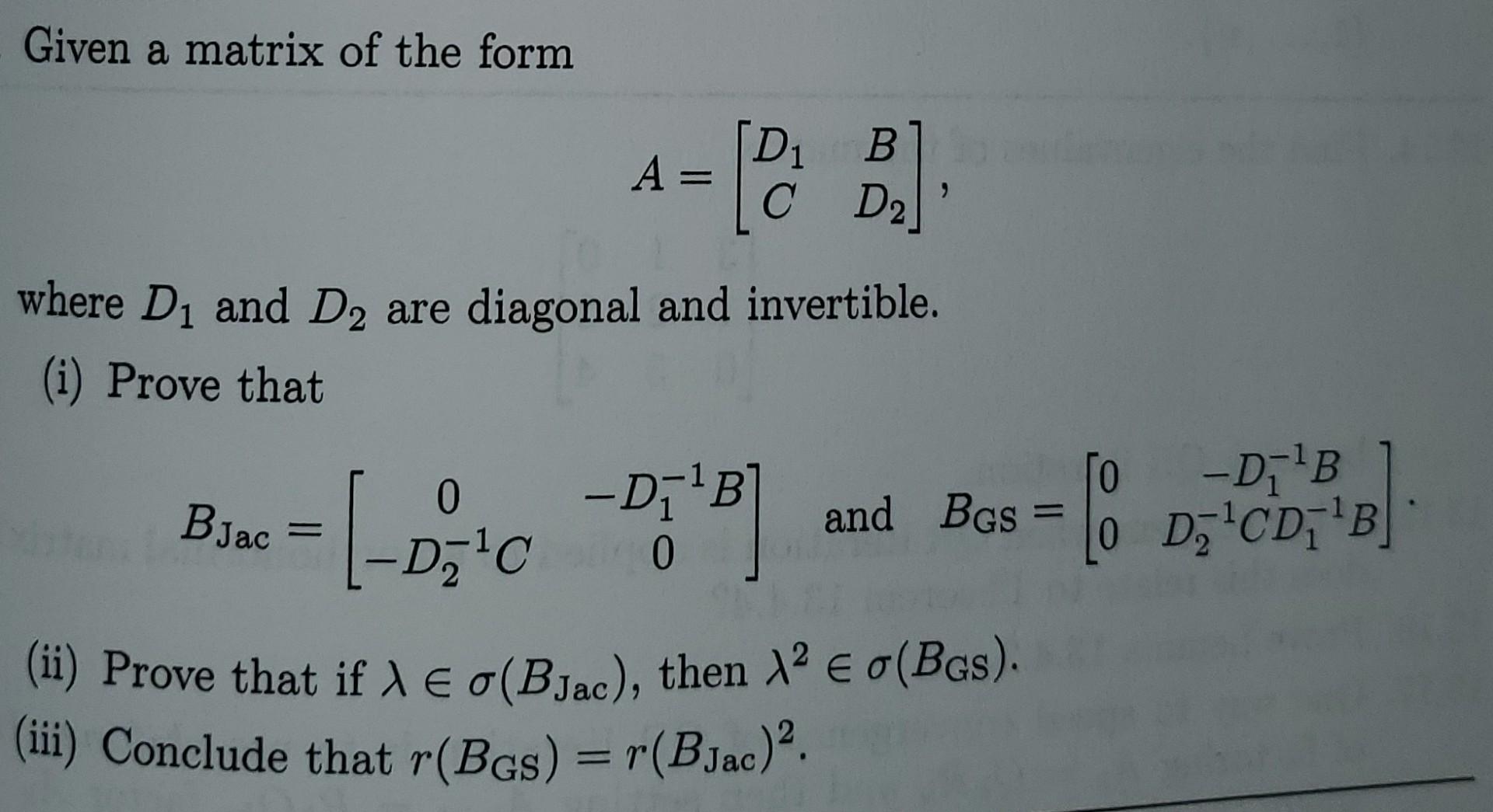 Solved Given a matrix of the form A=[D1CBD2] where D1 and D2 | Chegg.com
