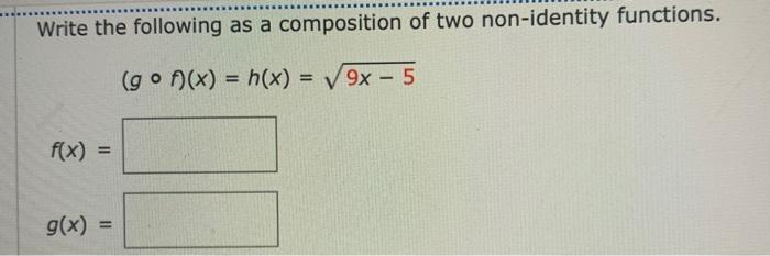 Solved Write the following as a composition of two | Chegg.com