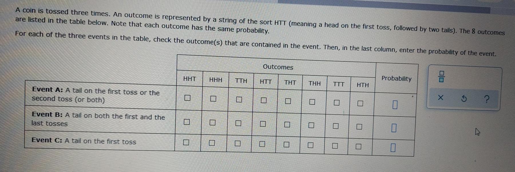 Solved A coin is tossed three times. An outcome is | Chegg.com