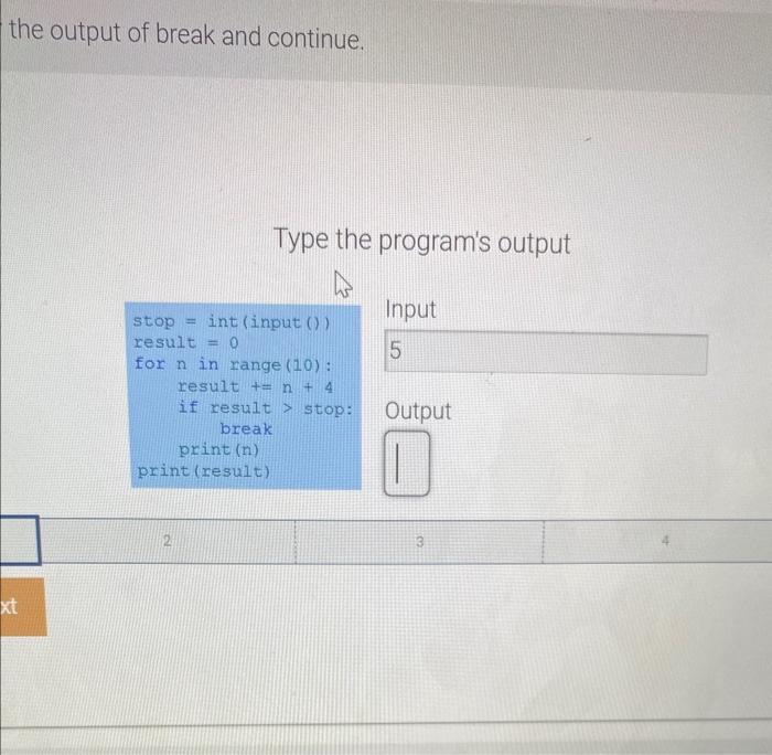 Solved the output of break and continue. Type the program's | Chegg.com