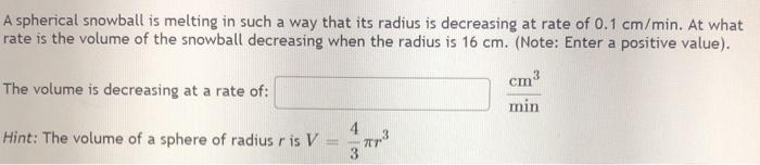 Solved A sphericle snowball is melting in such a way that | Chegg.com