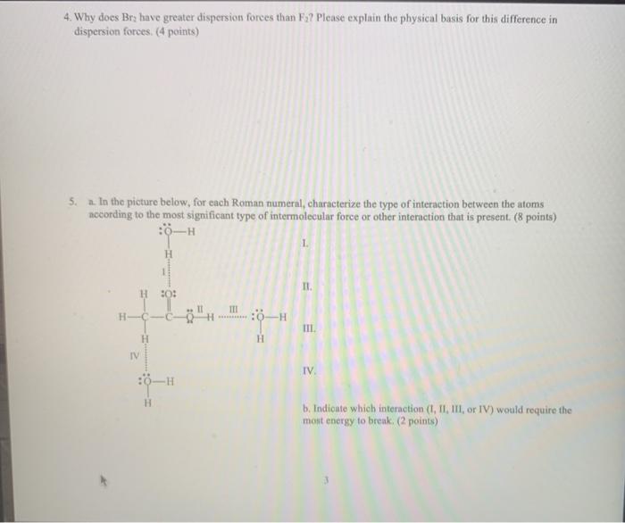 Solved 4. Why does Br; have greater dispersion forces than | Chegg.com
