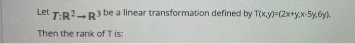 Solved Let T:R2-R3 be a linear transformation defined by | Chegg.com
