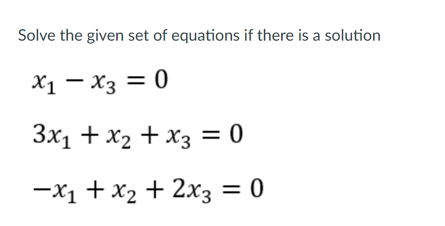 Solve the given set of equations if there is a | Chegg.com