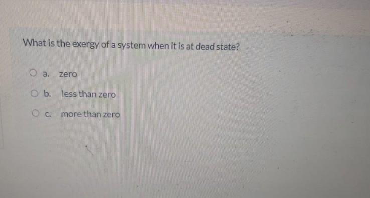 Solved What is the exergy of a system when it is at dead | Chegg.com