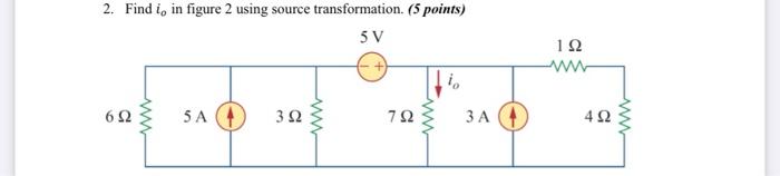 Solved 2. Find io in figure 2 using source transformation. ( | Chegg.com
