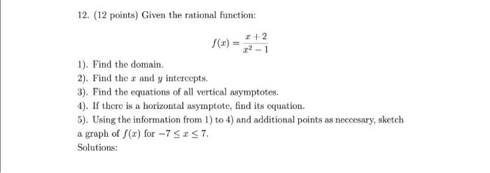 Solved 12. (12 points) Given the rational function: | Chegg.com