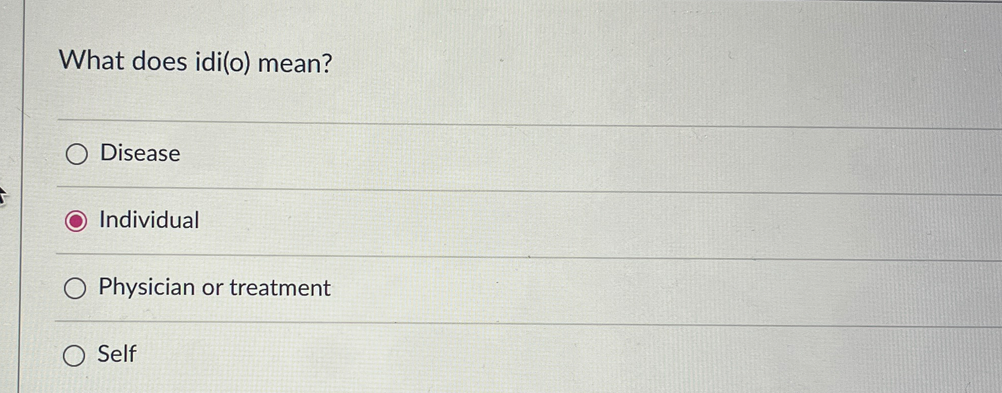 Solved What does idi(o) ﻿mean?q,DiseaseIndividualPhysician | Chegg.com