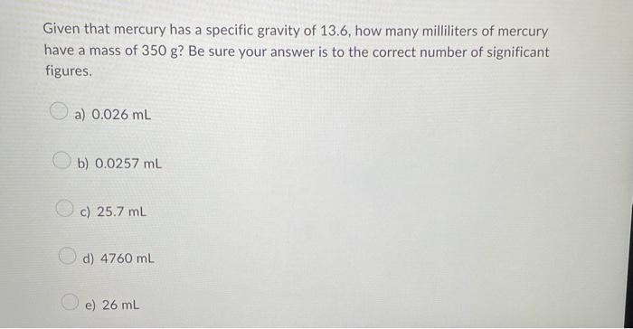 Solved Given that mercury has a specific gravity of 13.6, | Chegg.com