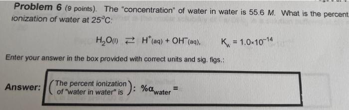 Solved Problem 6 (9 points). The "concentration" of water in | Chegg.com