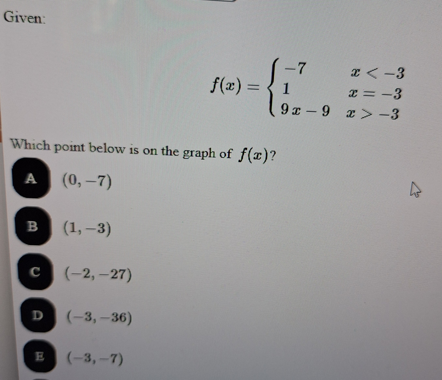 Given:f(x)={-7,x -3Which point below | Chegg.com