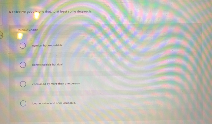 Solved A collective good in one that, to at least some | Chegg.com