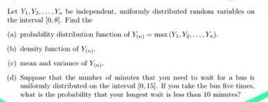 Solved Let Y1,Y2……,Yn be independent, uniformly distributed | Chegg.com