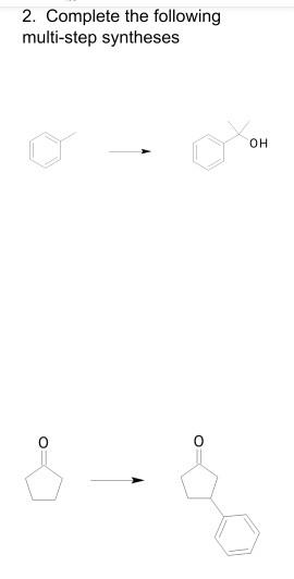 Solved 2. Complete the following multi-step syntheses OH o o | Chegg.com