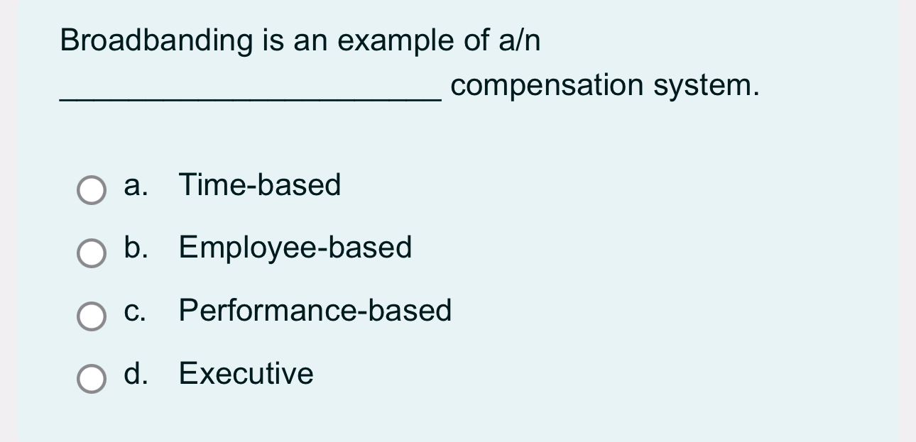 Solved Broadbanding is an example of anq, ﻿compensation | Chegg.com