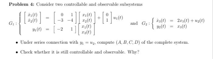 Solved Problem 4: Consider two controllable and observable | Chegg.com