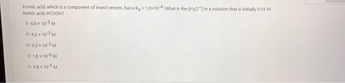 Solved Formic acid, which is a component of insect Venom, | Chegg.com