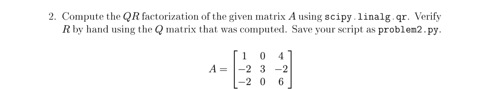 Solved Compute the QR ﻿factorization of the given matrix A | Chegg.com