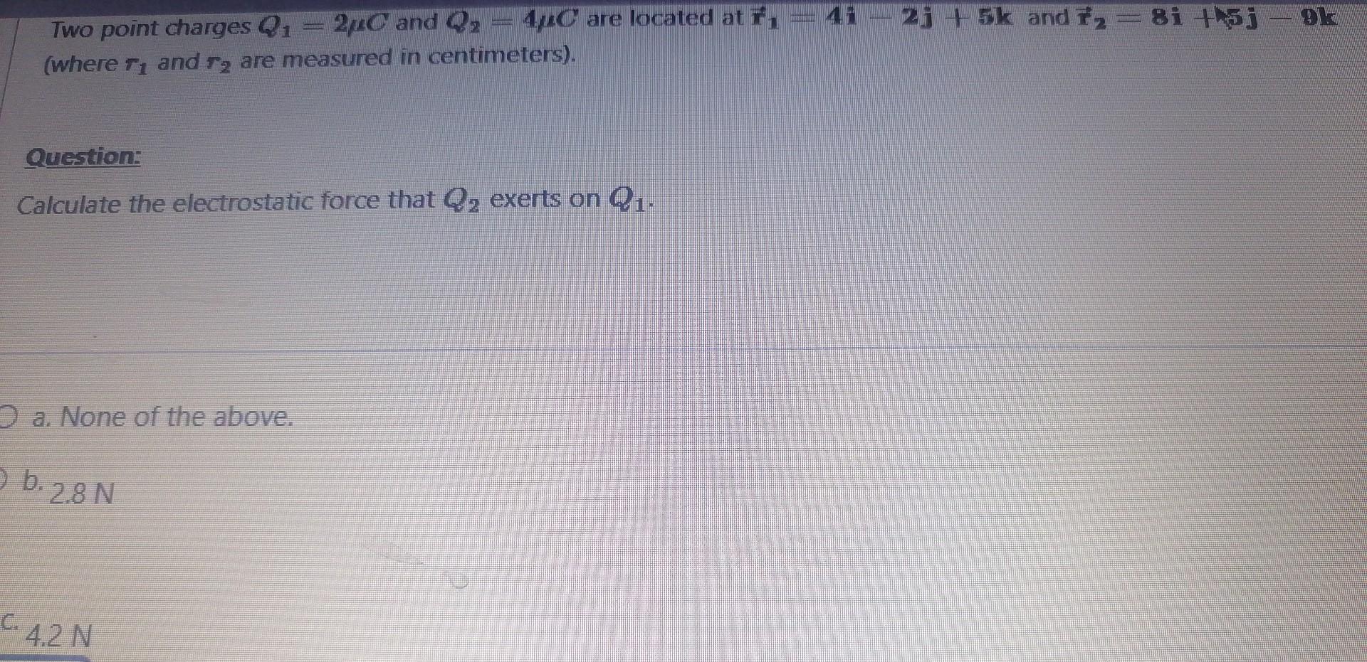 Solved Two point charges Q1=2μC and Q2=4μC are located at | Chegg.com