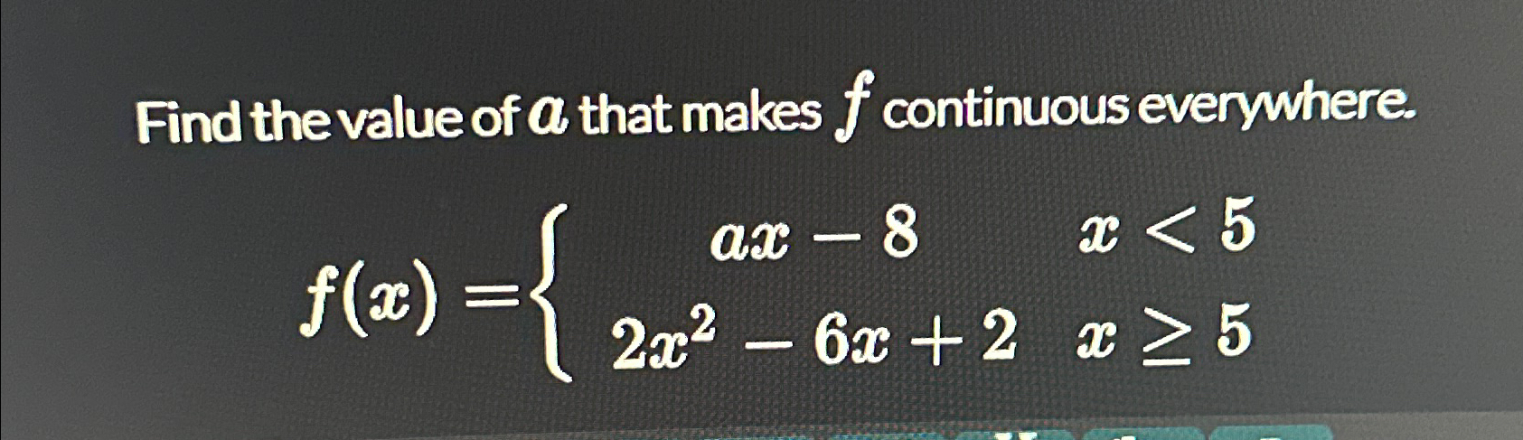 Solved Find the value of a that makes f ﻿continuous | Chegg.com