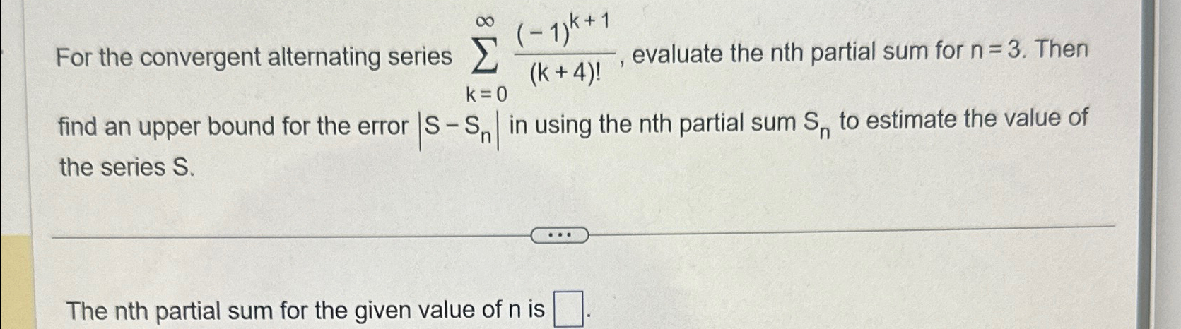 Solved For the convergent alternating series | Chegg.com