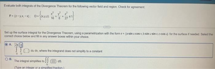 Solved Evaluate both integrals of the Divergence Theorem for | Chegg.com