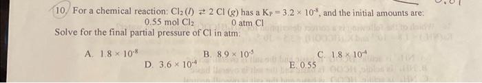 Solved 10. For a chemical reaction: Cl2(l)⇄2Cl(g) has a | Chegg.com