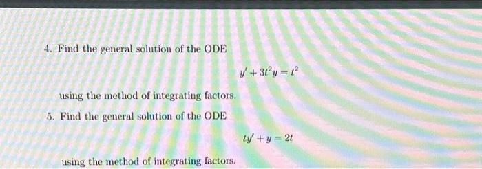 Solved 4. Find the general solution of the ODE y′+3t2y=t2 | Chegg.com