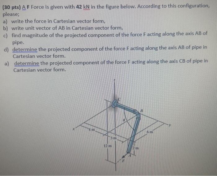 Solved ( 30 pts) A F Force is given with 42kN in the figure | Chegg.com