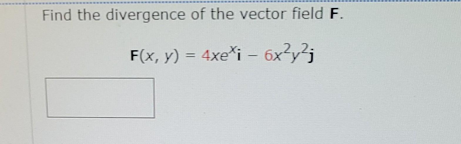 Solved Find the divergence of the vector field F. | Chegg.com