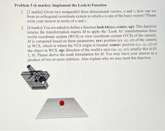 Solved Problem 5 ( 6 marks): Implement the LookAt Function | Chegg.com