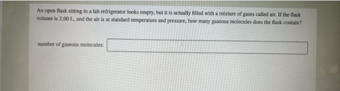 Solved An open flask sitting in a lab refrigerator looks | Chegg.com