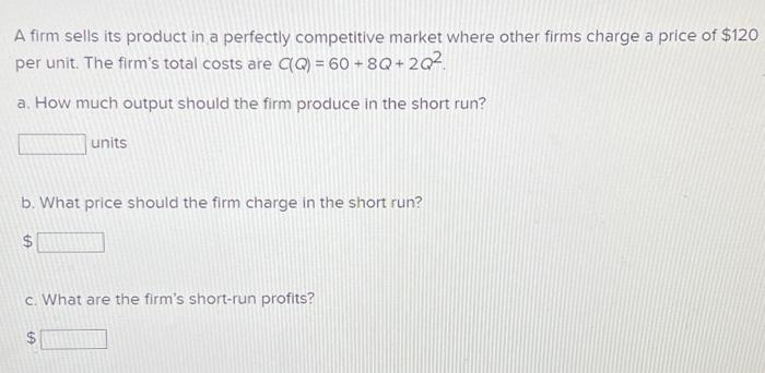 Solved A firm sells its product in a perfectly competitive | Chegg.com