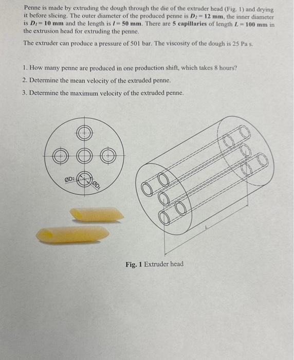 Solved Penne is made by extruding the dough through the die | Chegg.com
