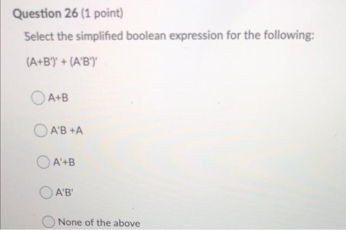 Solved Question 26 (1 point) Select the simplified boolean | Chegg.com