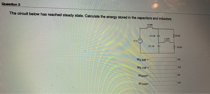 Solved Question 2 The circuit below has reached steady | Chegg.com