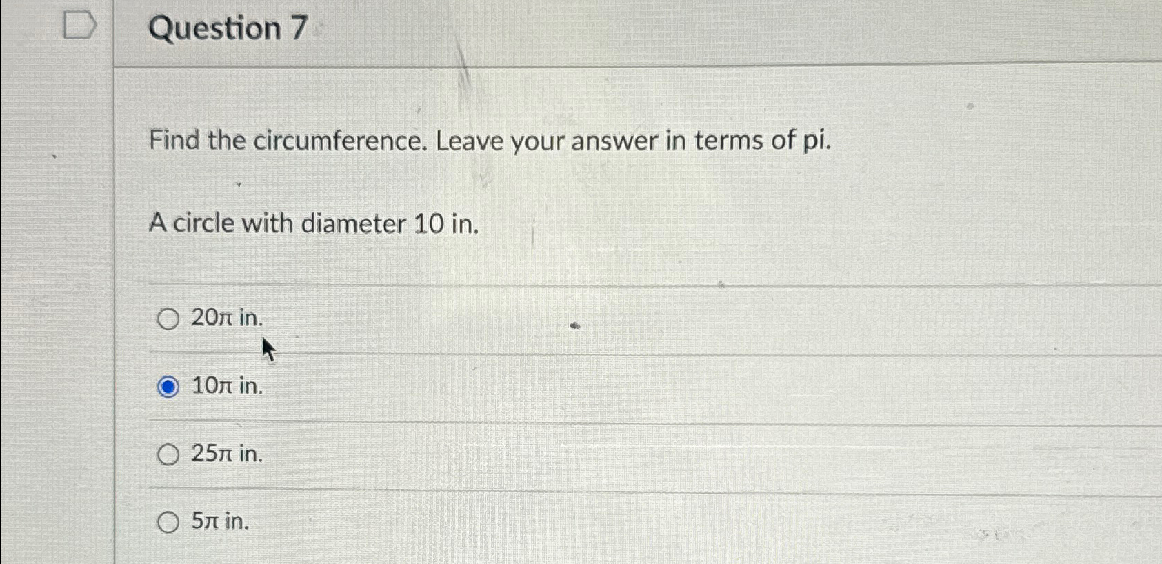 Solved Question 7Find the circumference. Leave your answer | Chegg.com