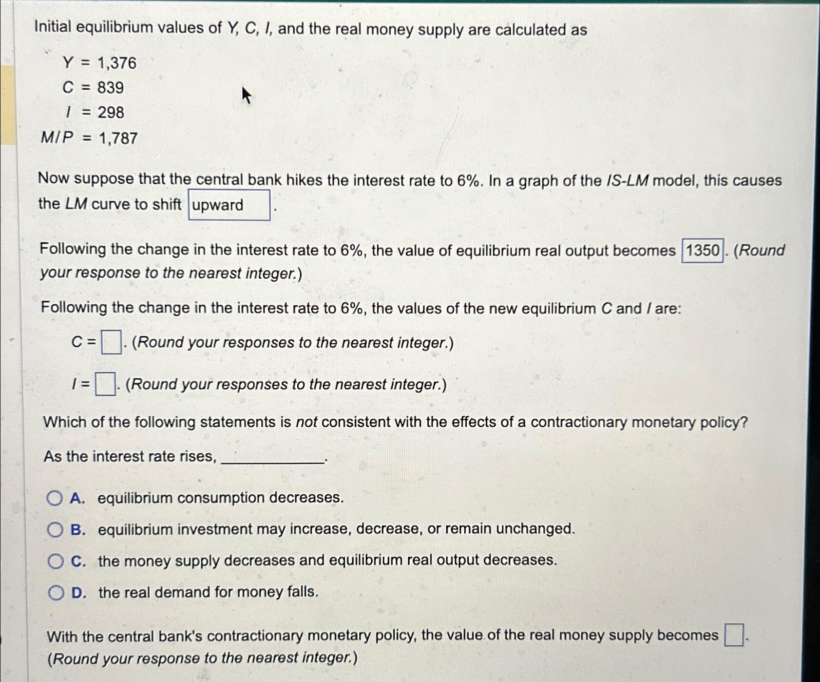 Solved Initial equilibrium values of Y,C,I, and the real | Chegg.com