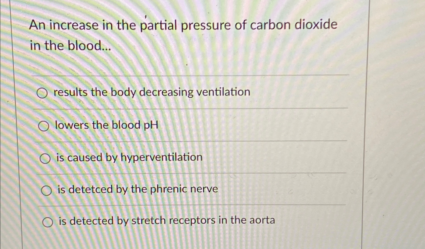 Solved An increase in the partial pressure of carbon dioxide | Chegg.com
