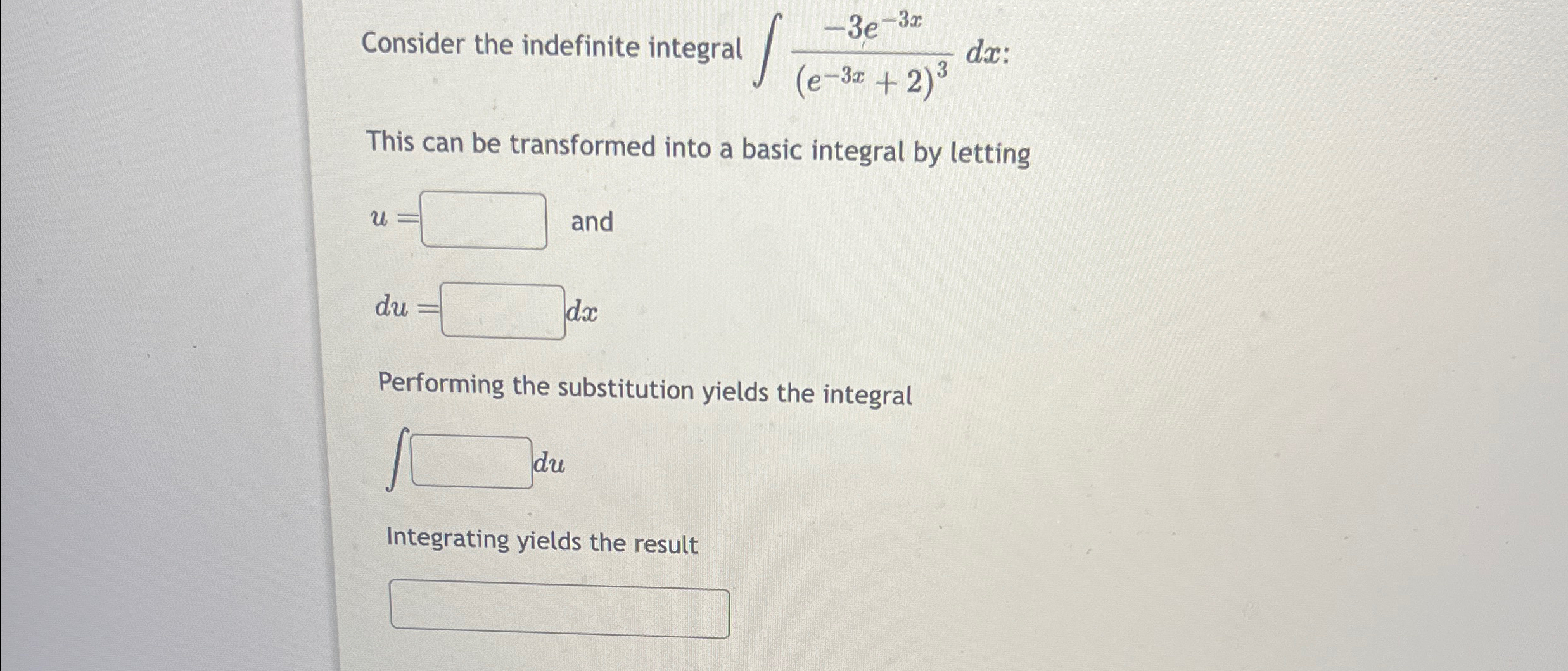 Solved Consider the indefinite integral ∫﻿﻿-3e-3x(e-3x+2)3dx | Chegg.com