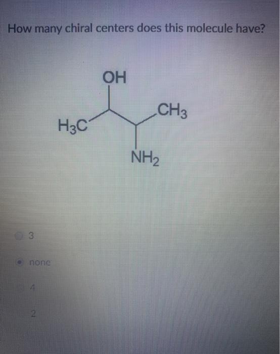 Solved How many stereoisomers will this molecule have? H3C | Chegg.com