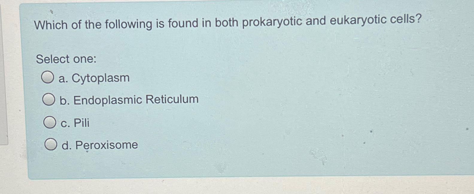 Which of the following is found in both prokaryotic | Chegg.com