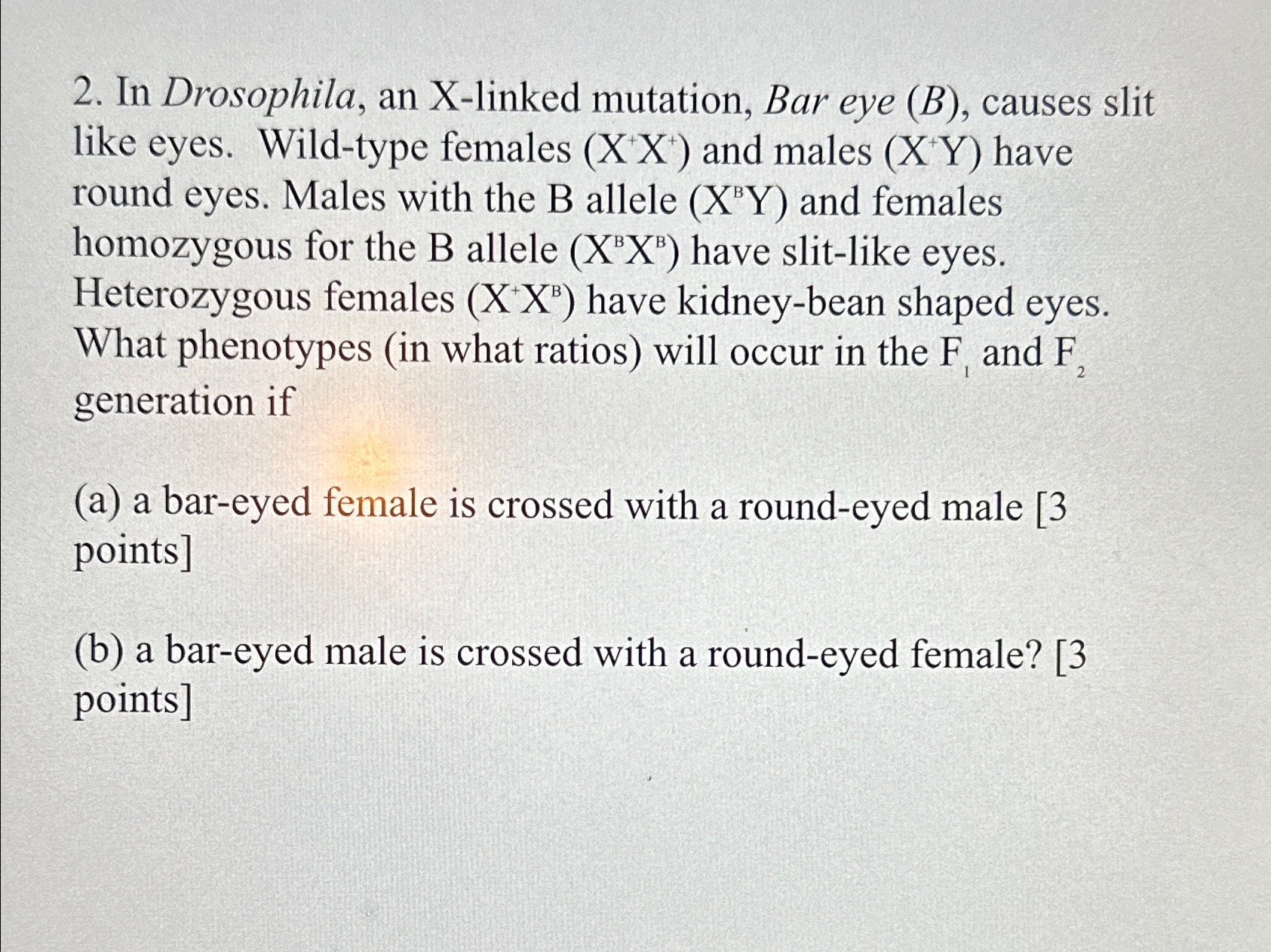 Solved In Drosophila, an X-linked mutation, Bar eye (B), | Chegg.com