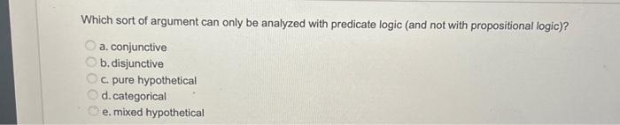 Which sort of argument can only be analyzed with | Chegg.com