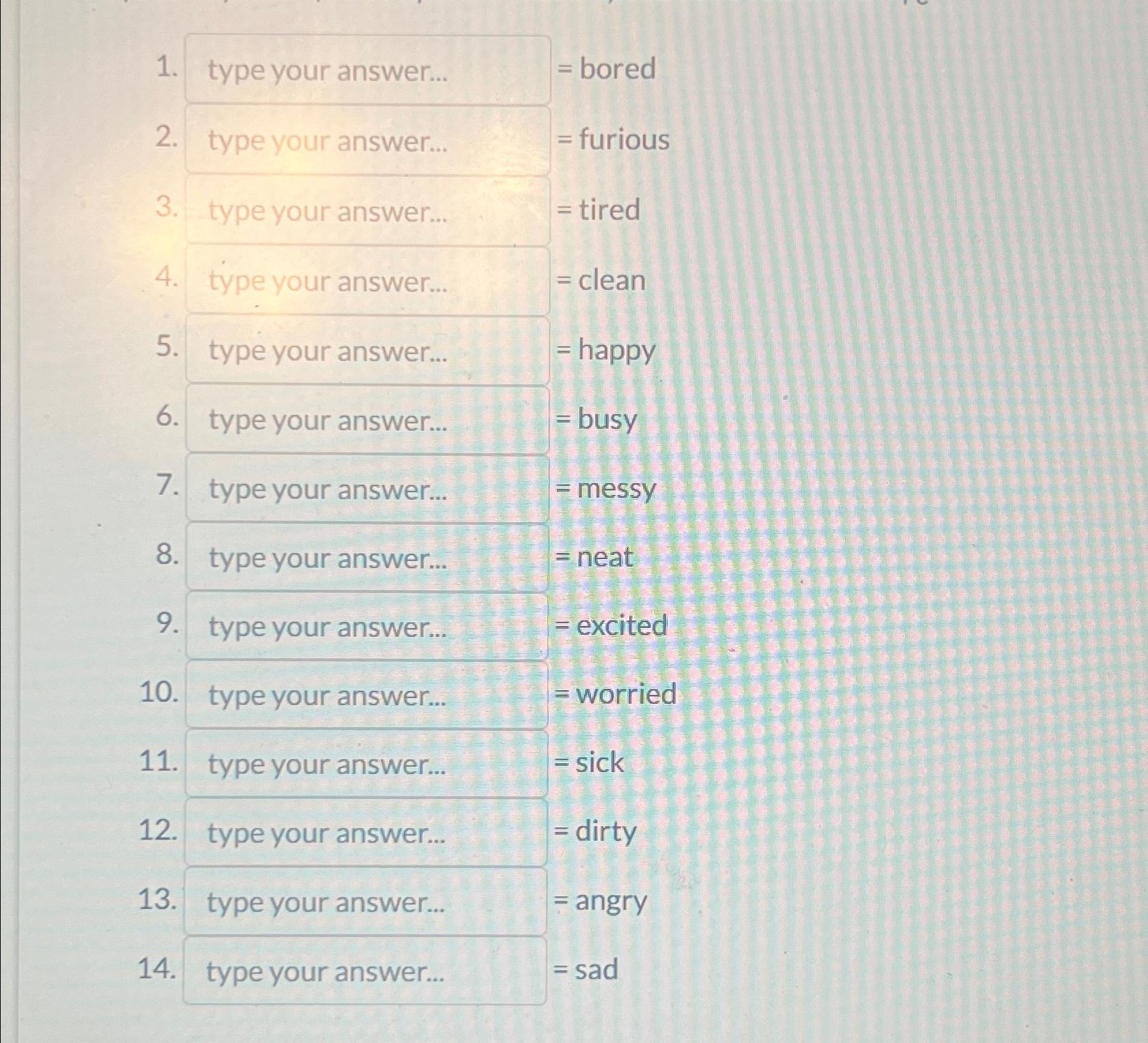 Solved type your answer... = boredtype your answer... = | Chegg.com Solved type your answer... = boredtype your answer... = | Chegg.com