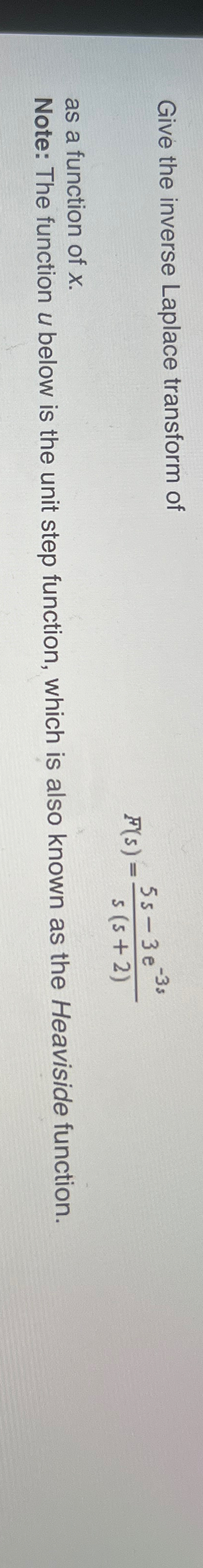 Solved Give the inverse Laplace transform | Chegg.com