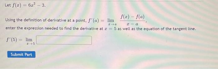 Solved Let f(x)=6x2−3 Using the definition of derivative at | Chegg.com
