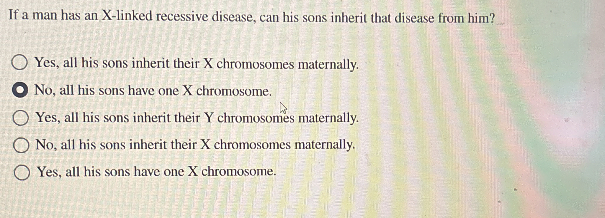 Solved If a man has an X-linked recessive disease, can his | Chegg.com