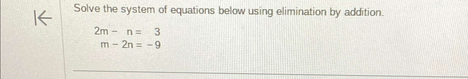Solved Solve the system of equations below using elimination | Chegg.com